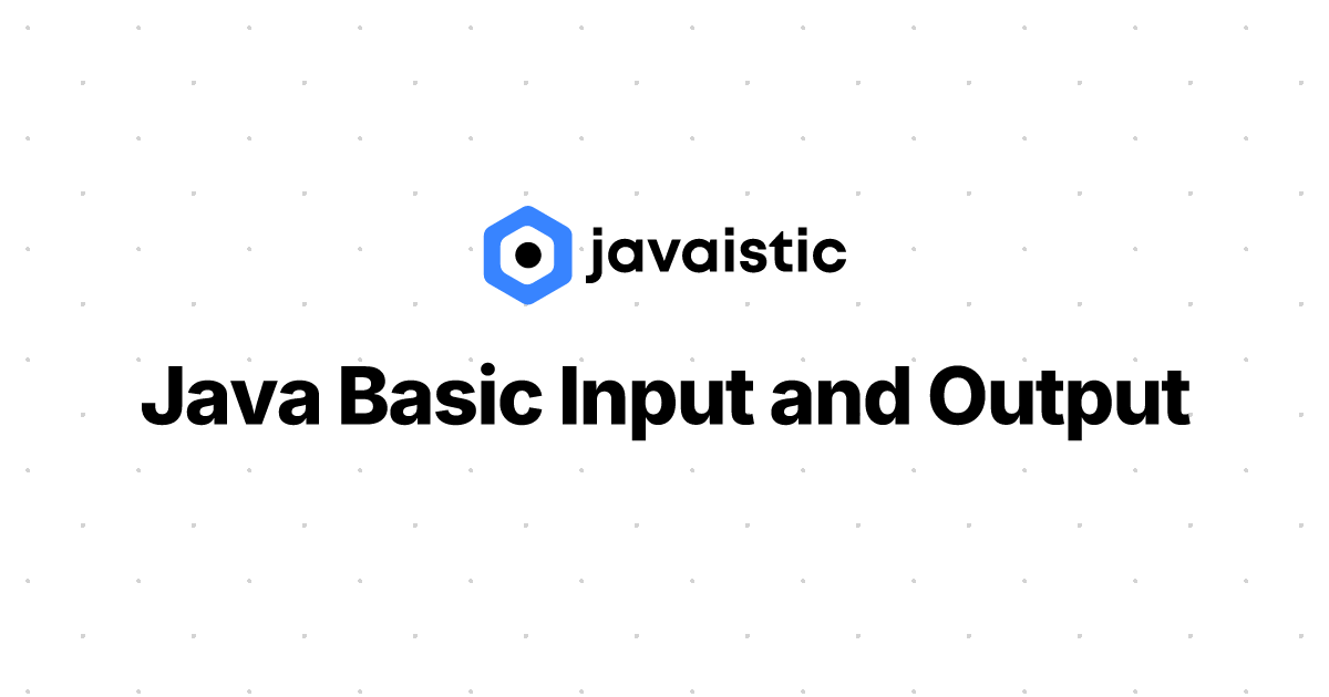 Java Basic Input And Output Javaistic